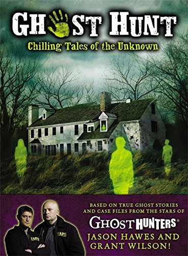 Book Review – Ghost Hunt: Chilling Tales of the Unknown by Jason Hawes ...