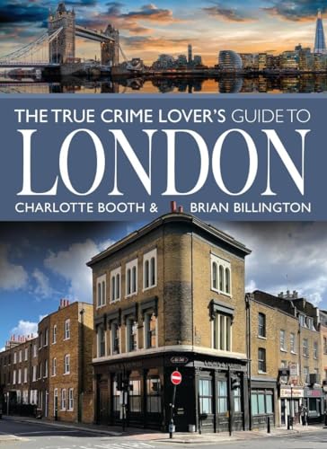 Book Review: The True Crime Lover’s Guide to London by Charlotte Booth ...